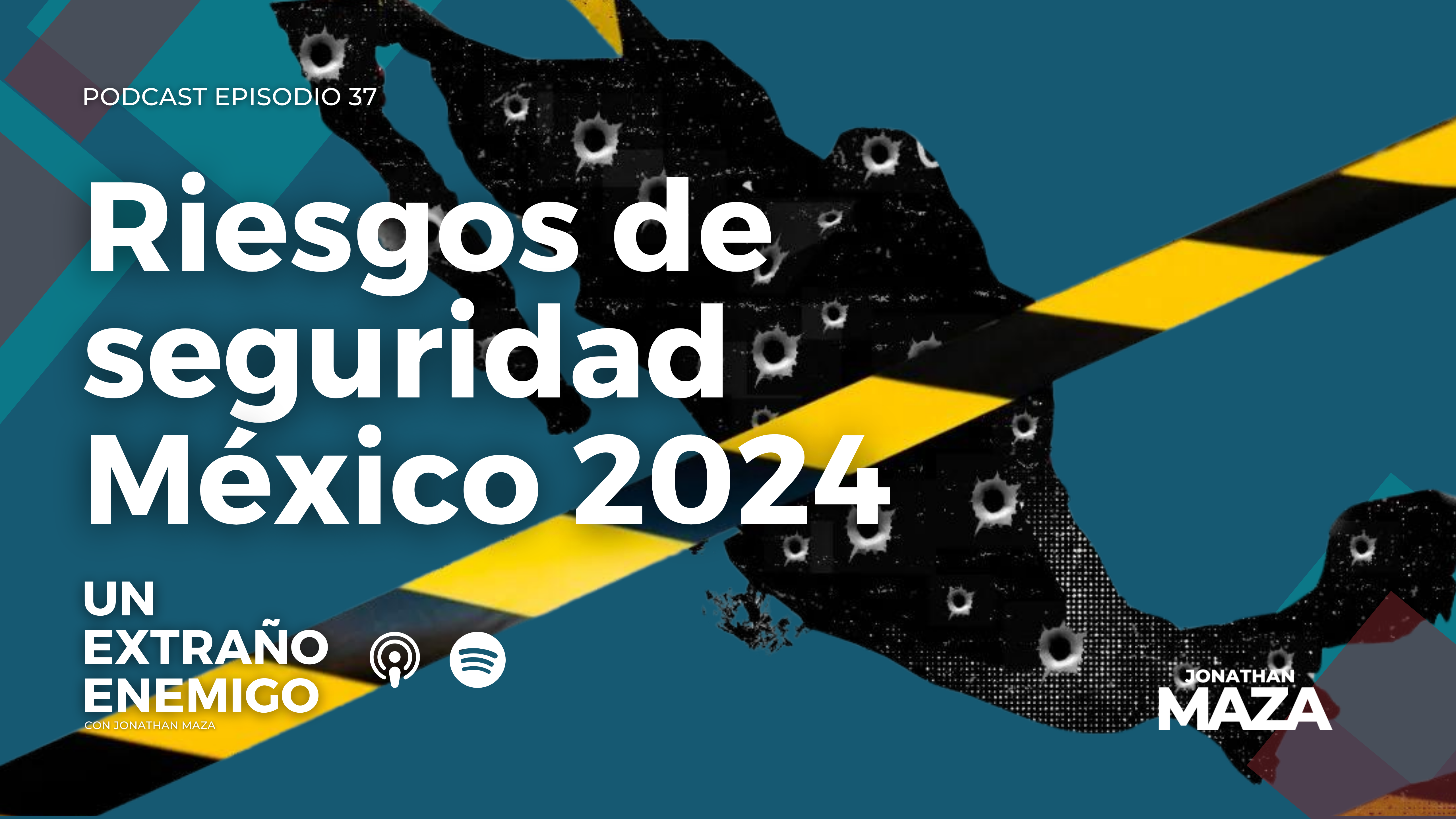 Riesgos de seguridad para México 2024 – Jonathan Maza